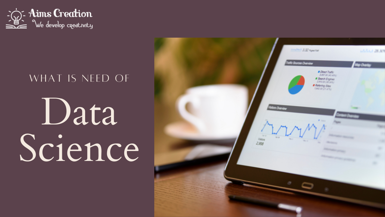 What is the need for Data Science? - Aims Creation